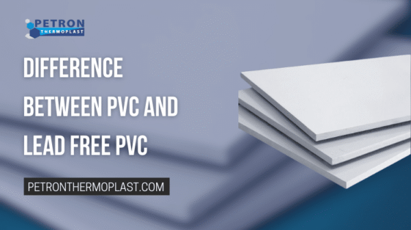 Difference Between PVC and Lead Free PVC - A Complete Guide - Petron ...