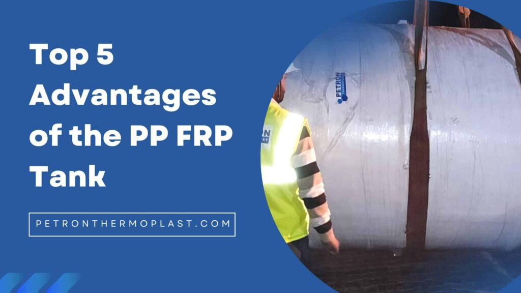 Top 5 Advantages of the PP FRP Tank from Petron Thermoplast - Petron ...
