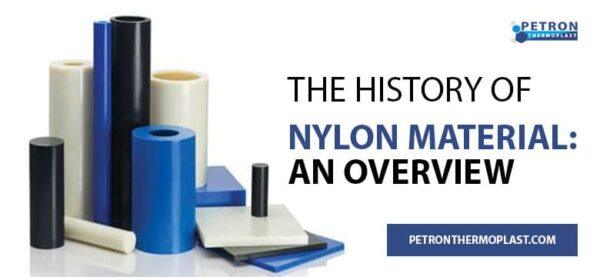 Explore the Historical Development of Nylon Material - Petron Thermoplast