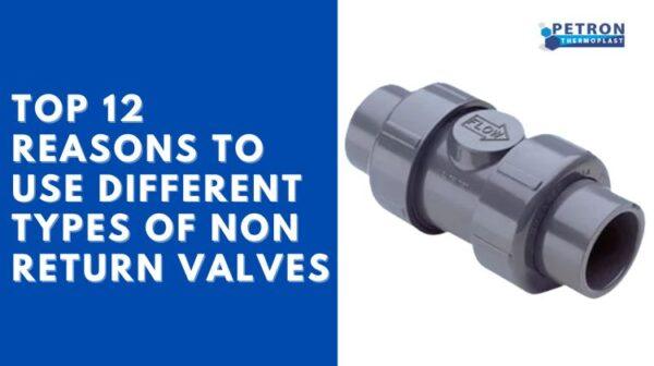 Top 12 Reasons to Use Different Types of Non Return Valves - Petron ...