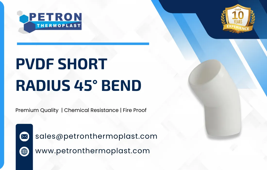 PVDF Short Radius 45° Bend - Petron Thermoplast