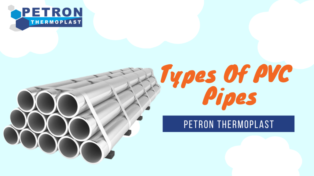 Types of PVC Pipe | Benefits of PVC Pipes, Applications