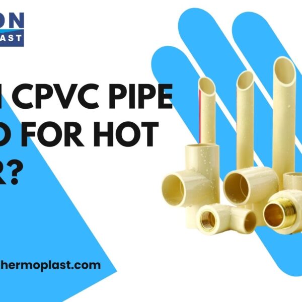 Difference Between a CPVC Pipe and a Plastic Pipe - Petron Thermoplast