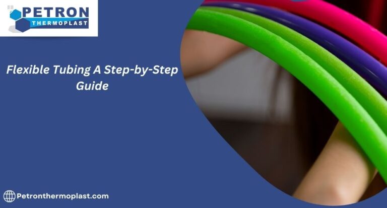 What Is Flexible Tubing A Step-by-Step Guide